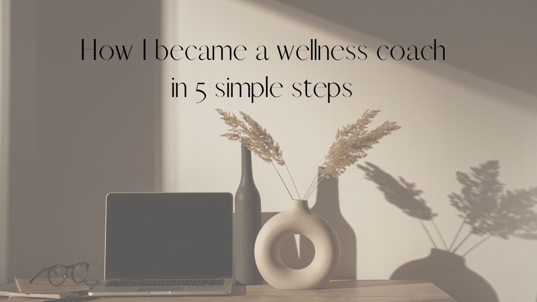 How I became a wellness coach in 5 simple steps - Lore Velasquez